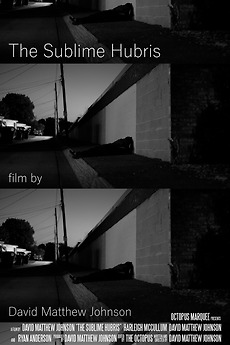 ‎The Sublime Hubris (2024) directed by David Matthew Johnson • Film ...