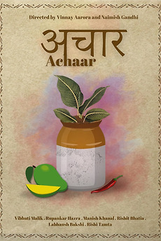 ‎Achaar (2024) directed by Vinay Arora, Naimish Gandhi • Reviews, film ...