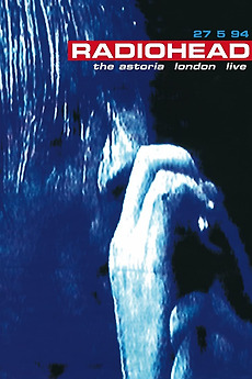 ‎Radiohead: Live at the Astoria (1994) directed by Brett Turnbull ...