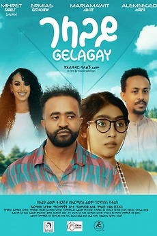 ‎Gelagay (2024) directed by Alazar Desalegn • Film + cast • Letterboxd