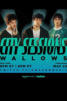‎City Session - Amazon Music Live: Wallows • Film + cast • Letterboxd