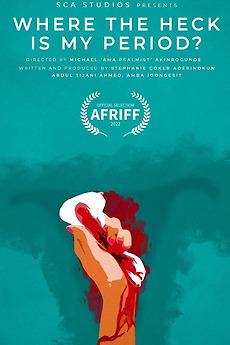 ‎Where the Heck is My Period (2024) directed by Michael Akinrogunde ...