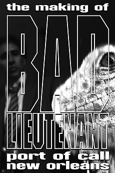 ‎The Making of Bad Lieutenant: Port of Call New Orleans (2010) directed ...