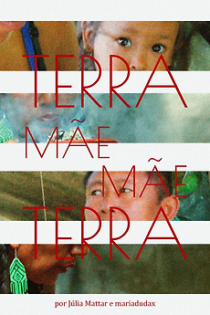 ‎Terra Mãe Mãe Terra (2024) directed by Júlia Mattar • Reviews, film ...