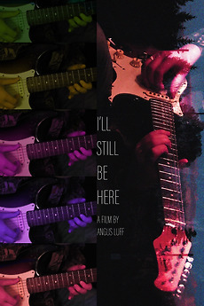 ‎I'll Still Be Here (2024) directed by Angus Luff • Reviews, film ...