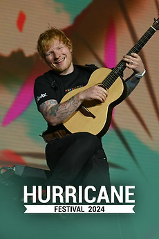 ‎Ed Sheeran: Hurricane Festival (2024) • Film + cast • Letterboxd