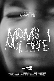 Mamá No Está! (2024) directed by Damián Uribe • Reviews, film + cast • Letterboxd