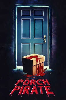 ‎Porch Pirate (2024) directed by Dorian Vasquez • Reviews, film + cast ...