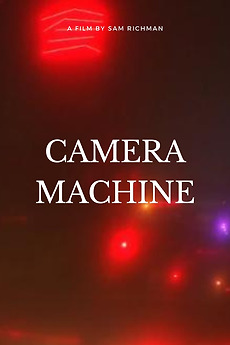 ‎Camera-Machine (2017) directed by Sam Richman • Film + cast • Letterboxd