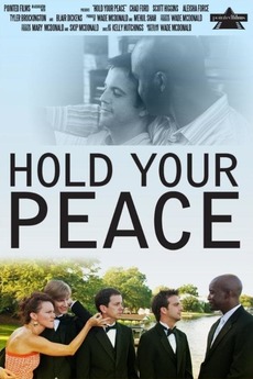 ‎Hold Your Peace (2011) directed by Wade McDonald • Reviews, film ...