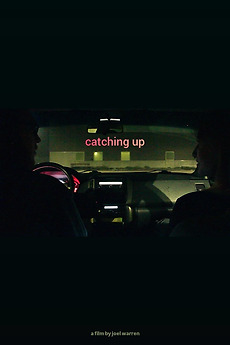 ‎Catching Up (2024) directed by Joel Warren • Film + cast • Letterboxd