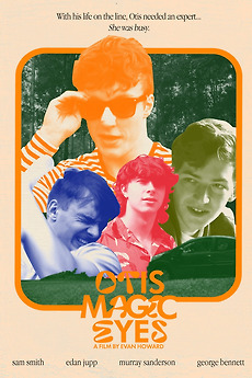 ‎Otis Magic Eyes (2022) directed by Evan Howard • Reviews, film + cast ...