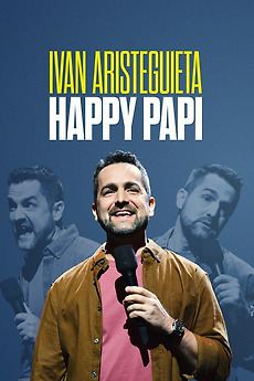 ‎Ivan Aristeguieta: Happy Papi (2022) • Film + cast • Letterboxd