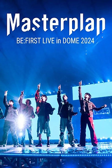 ‎BE:FIRST Live in Dome 2024 “Mainstream – Masterplan” (2024) • Film + cast • Letterboxd