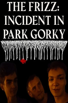 ‎THE FRIZZ (2024) directed by Andrey Veselovsky • Reviews, film + cast • Letterboxd