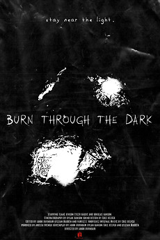 ‎Burn Through The Dark directed by Jakob Burnham • Film + cast • Letterboxd