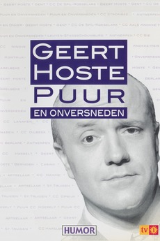 ‎Geert Hoste: Puur en Onversneden (2002) • Film + cast • Letterboxd