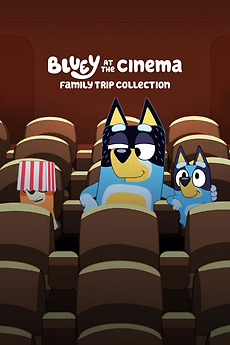 ‎Bluey at the Cinema: Family Trip Collection (2024) directed by Joe ...