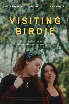 ‎Visiting Birdie (2024) • Reviews, film + cast • Letterboxd