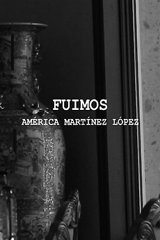 ‎Fuimos (2022) directed by América Martínez López • Reviews, film ...