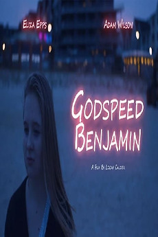 ‎Godspeed Benjamin (2021) directed by Logan Calder • Film + cast ...
