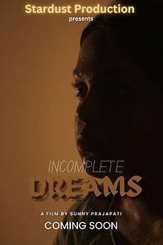 ‎Incomplete Dreams directed by Sunny Prajapati • Film + cast • Letterboxd