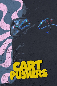 ‎Cart Pushers (2025) directed by Vincent D'Alessandro • Film + cast • Letterboxd