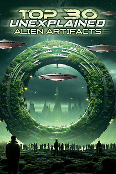 ‎Top 30 Unexplained Alien Artifacts • Film + cast • Letterboxd