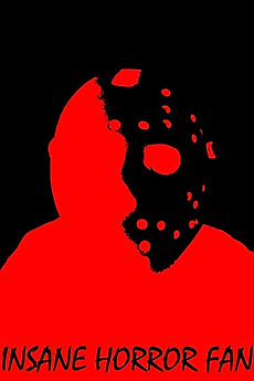 ‎Insane Horror Fan (2013) directed by Alex Wesley • Film + cast ...