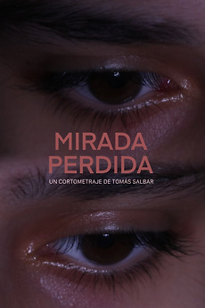 ‎Mirada Perdida (2024) directed by Tomás Salbar • Film + cast • Letterboxd