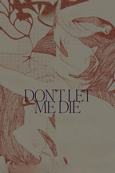 ‎Don't Let Me Die (2025) directed by Andrei Epure • Reviews, film ...