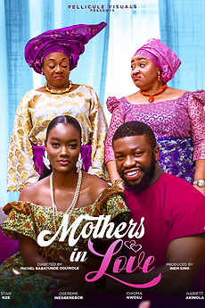 ‎Mothers In Love directed by Michel Babatunde Oduwole • Film + cast ...