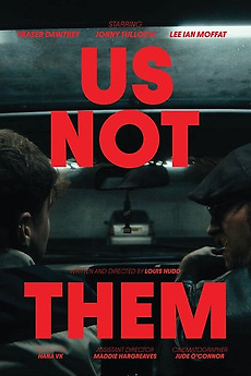 ‎US NOT THEM directed by Louis Hudd • Film + cast • Letterboxd