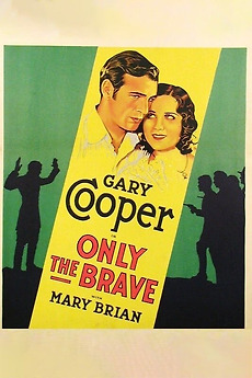 ‎Only the Brave (1930) directed by Frank Tuttle • Reviews, film + cast • Letterboxd