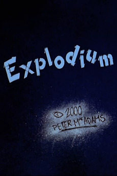 ‎Explodium (2000) directed by Peter MacAdams • Film + cast • Letterboxd