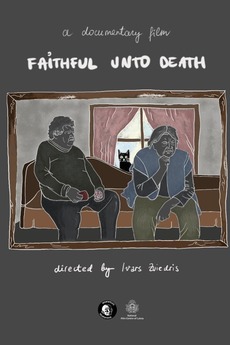 ‎Faithful unto Death directed by Ivars Zviedris • Film + cast • Letterboxd