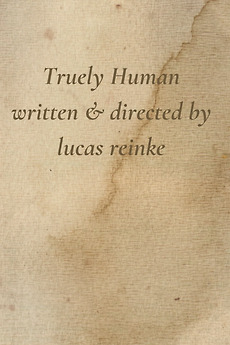‎Truely Human (2024) directed by Lucas Reinke • Reviews, film + cast ...