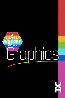 ‎A Brief History of Graphics (2015) directed by Stuart Brown • Reviews ...