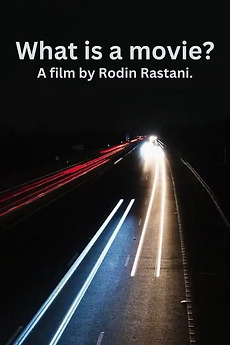 ‎What is a movie? (2024) directed by Rodin Rastani • Reviews, film ...