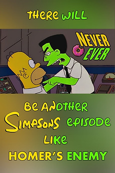 ‎there will Never Ever be another Simpsons episode like Homer's Enemy ...