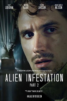 ‎Alien Infestation: Part 2 (2018) directed by Martin Lindstedt • Film + cast • Letterboxd