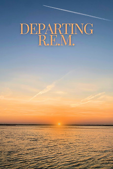 ‎Departing R.E.M. (2024) directed by Evan Cook • Reviews, film + cast ...