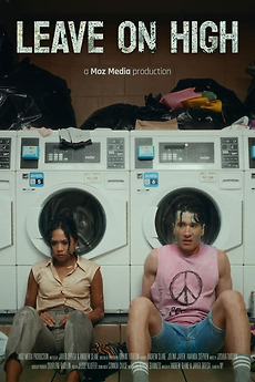 ‎Leave on High (2024) directed by Javier Ortega, Andrew Slane • Reviews ...