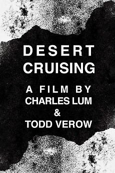 ‎Desert Cruising (2024) directed by Todd Verow, Charles Lum • Film ...