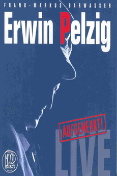 ‎Erwin Pelzig - Aufgemerkt (2000) • Film + cast • Letterboxd