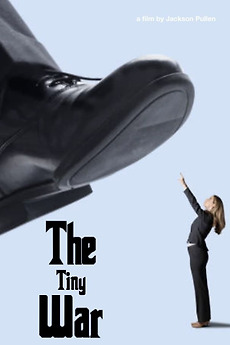 ‎The Tiny War (2021) directed by Jackson Pullen • Film + cast • Letterboxd