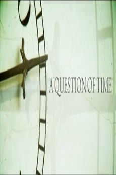 ‎A Question of Time • Film + cast • Letterboxd