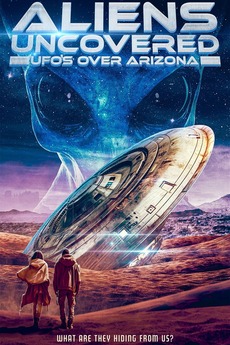 ‎Aliens Uncovered: UFOs Over Arizona (2024) directed by Clive ...