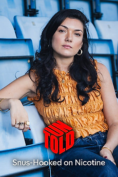 ‎Snus - Hooked on Nicotine: UNTOLD • Film + cast • Letterboxd