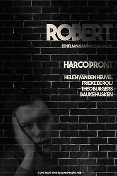 ‎Robert (2000) directed by Fabian van Dongen • Film + cast • Letterboxd
